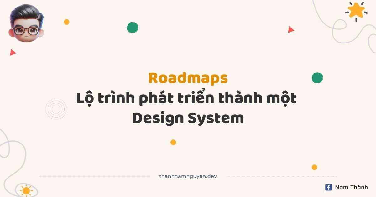Design System Roadmaps | thanhnamnguyen.dev