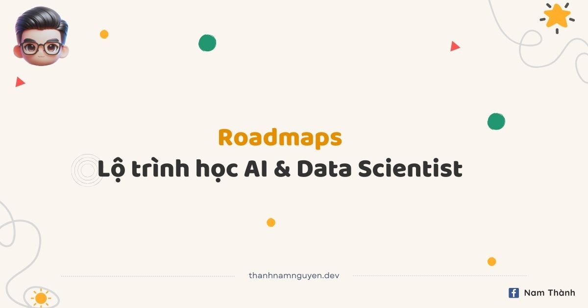 AI & Data Scientist Roadmaps | thanhnamnguyen.dev