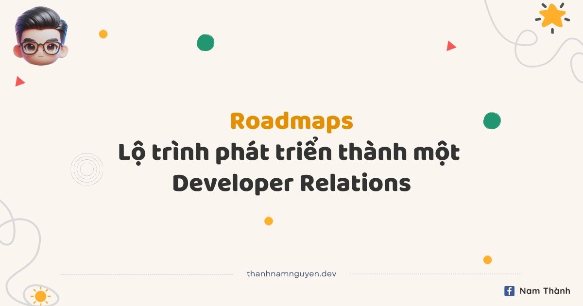 Developer Relations Roadmaps | thanhnamnguyen.dev