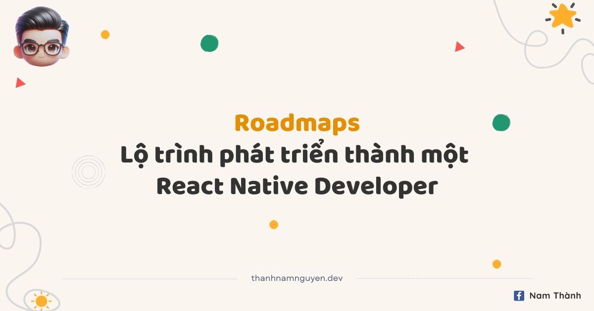 React Native Developer Roadmaps | thanhnamnguyen.dev