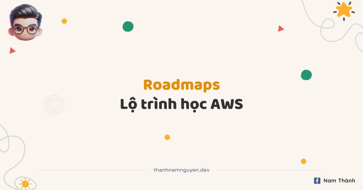 AWS Roadmaps | thanhnamnguyen.dev