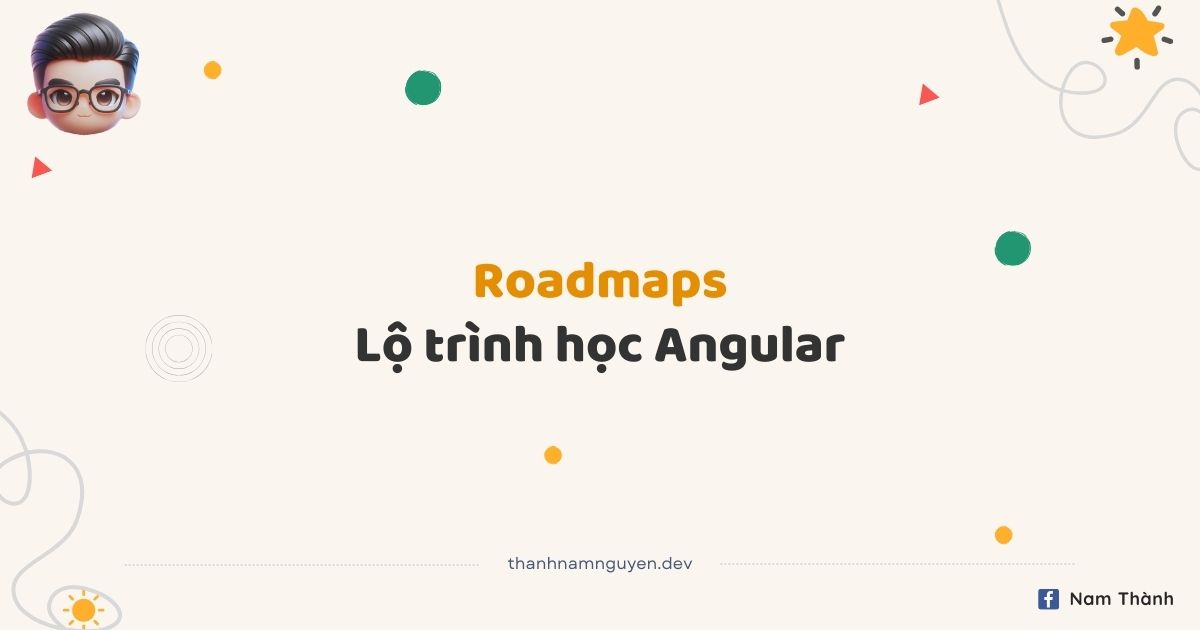 Angular Roadmaps | thanhnamnguyen.dev