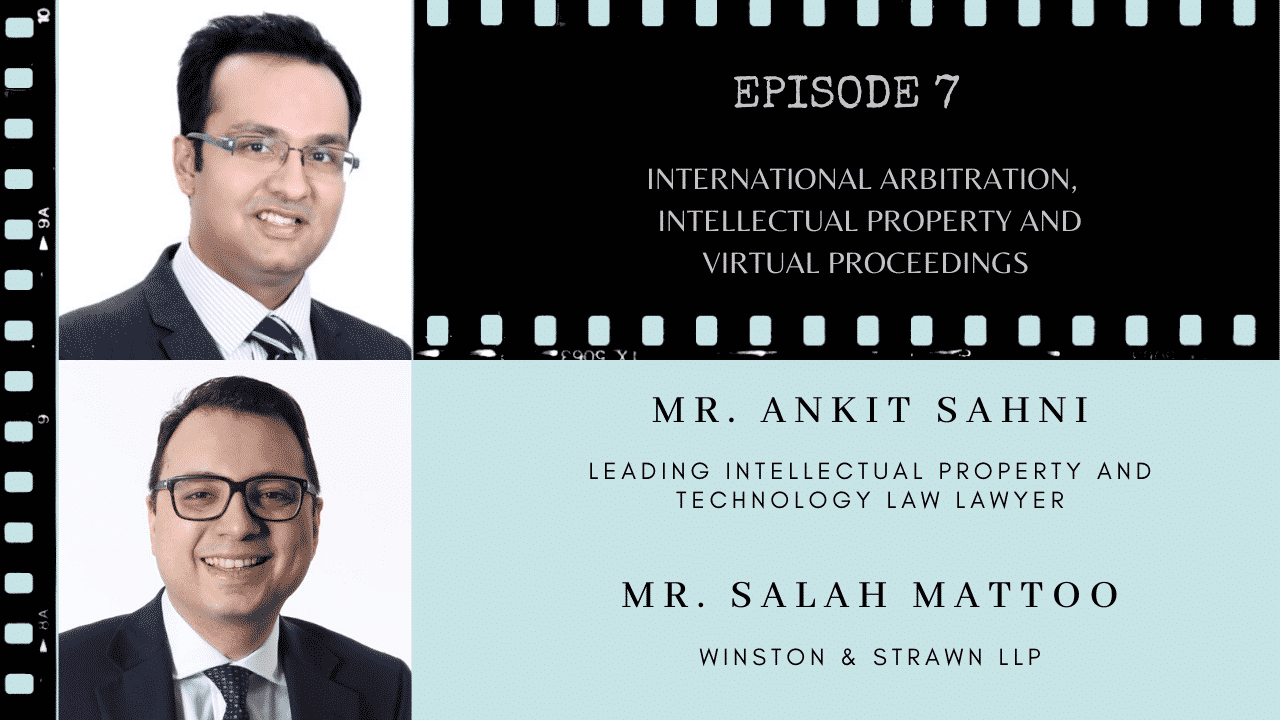 TCLF ONE-ON-ONE| Ep. 7 Mr. Ankit Sahni And Mr. Salah Mattoo: International Arbitration & IP Law ...