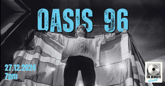 The Newgate Social Presents Oasis96