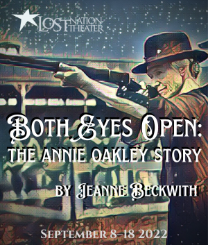 Both Eyes Open: The Annie Oakley Story | TheaterEngine