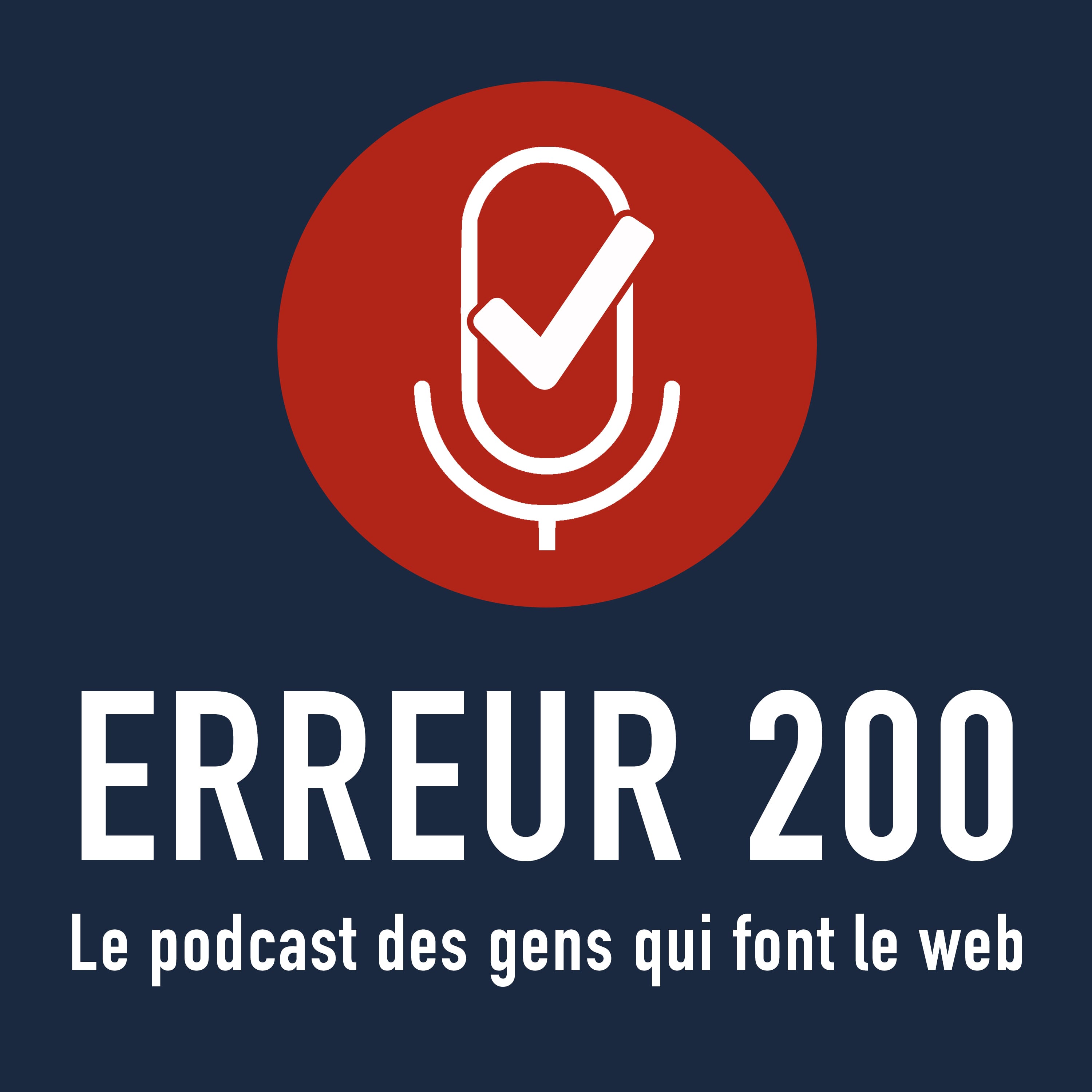 Erreur 200 - Le podcast des gens qui font le web