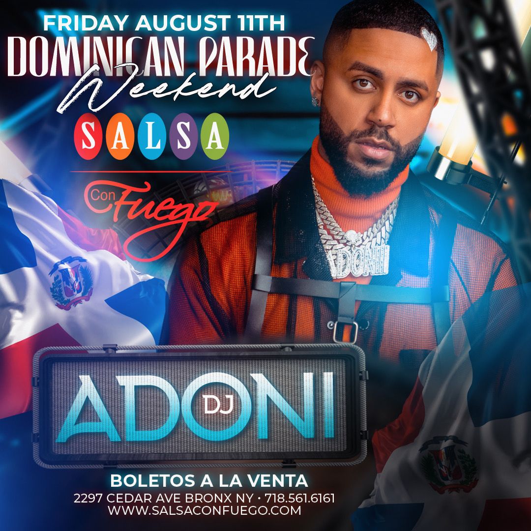 DJ Adoni Dominican Parade Wknd Tickets | Boletos - Salsa Con Fuego ...