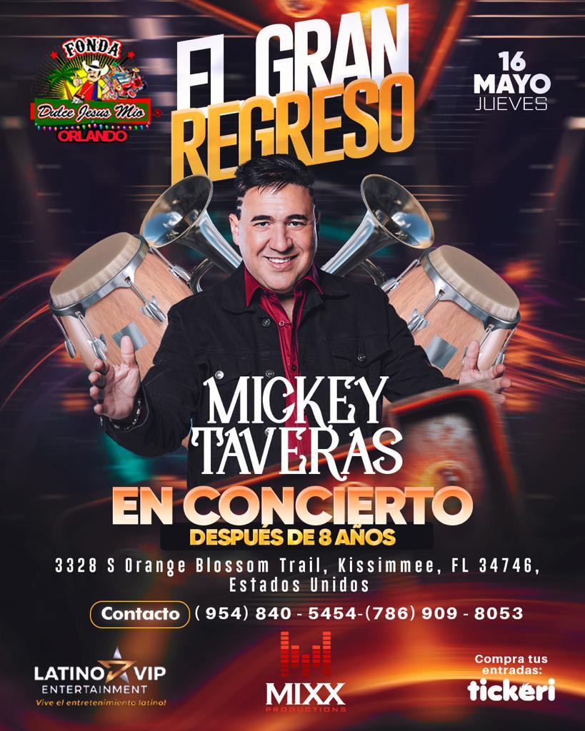 MICKEY TAVERAS EN CONCIERTO ! CANCELLED in Kissimmee - Tickets 2024-05 ...