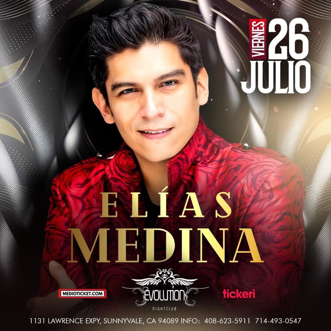 ELIAS MEDINA EN CONCIERTO ! Tickets | Boletos - Evolution Night Club ...