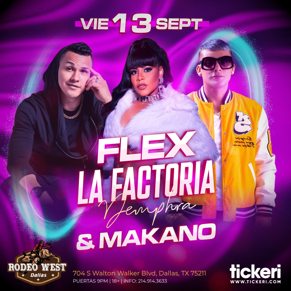 FLEX , LA FACTORIA Y MAKANO EN DALLAS Tickets | Boletos - Rodeo West ...