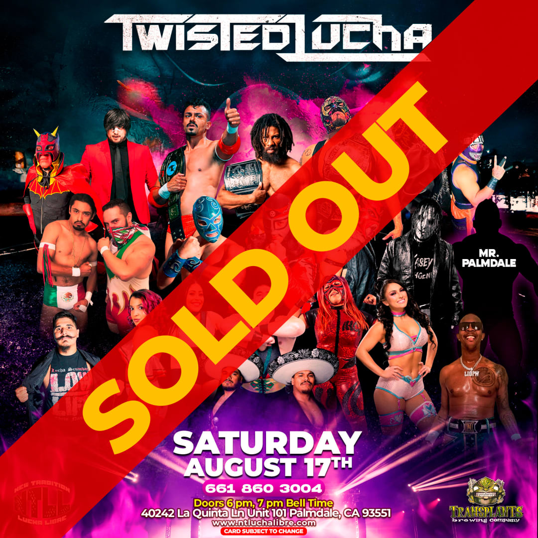NTLL TWISTED LUCHA PRO WRESTLING LUCHA LIBRE in Palmdale - Tickets 2024 ...
