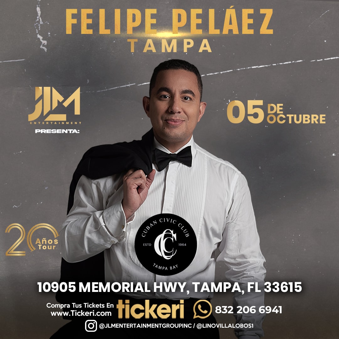 FELIPE PELAEZ EN CONCIERTO - TAMPA! Tickets | Boletos - Cuban Civic ...