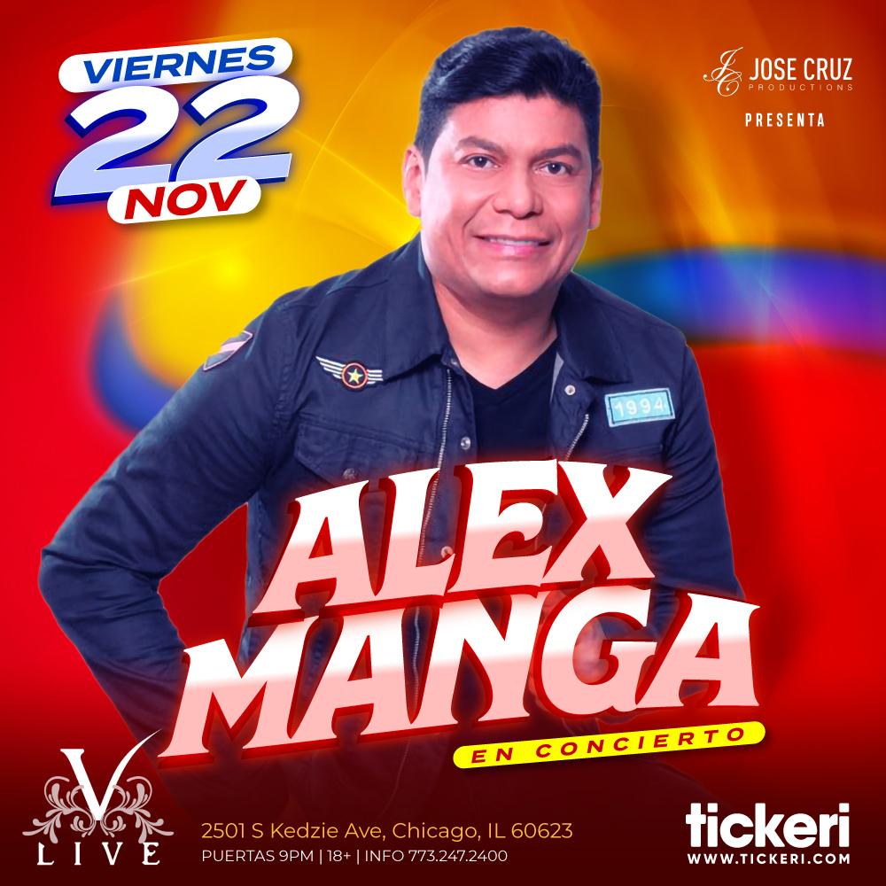 ALEX MANGA EN CHICAGO Tickets | Boletos - V Live Restaurant & Live ...
