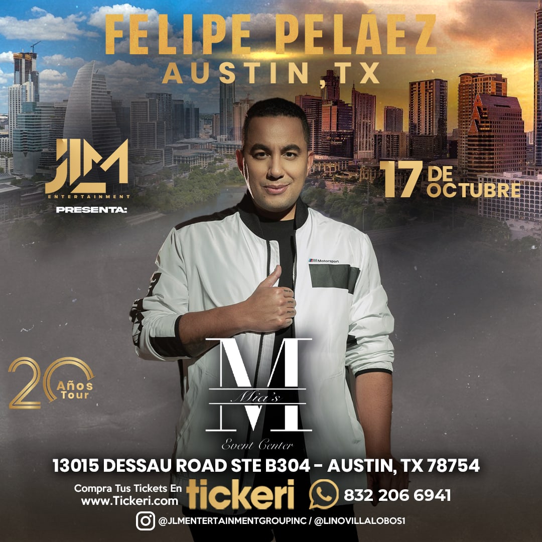 FELIPE PELAEZ ¡EN CONCIERTO! - Austin (Texas) - POSTERGADO PARA EL 2025 ...