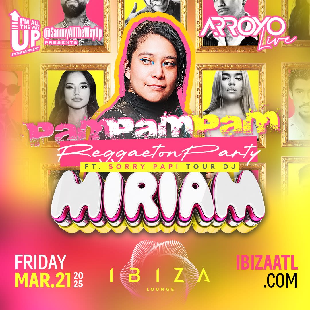 Pam Pam Pam Reggaeton Party w/ Sorry Papi tour DJ Miriam along w/ DJ ...