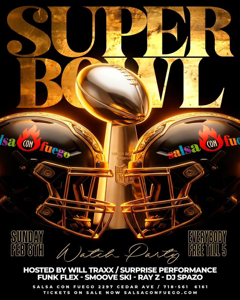 Super Bowl Watch Party at Salsa Con Fuego in Bronx - Tickets 2026-02-08 ...