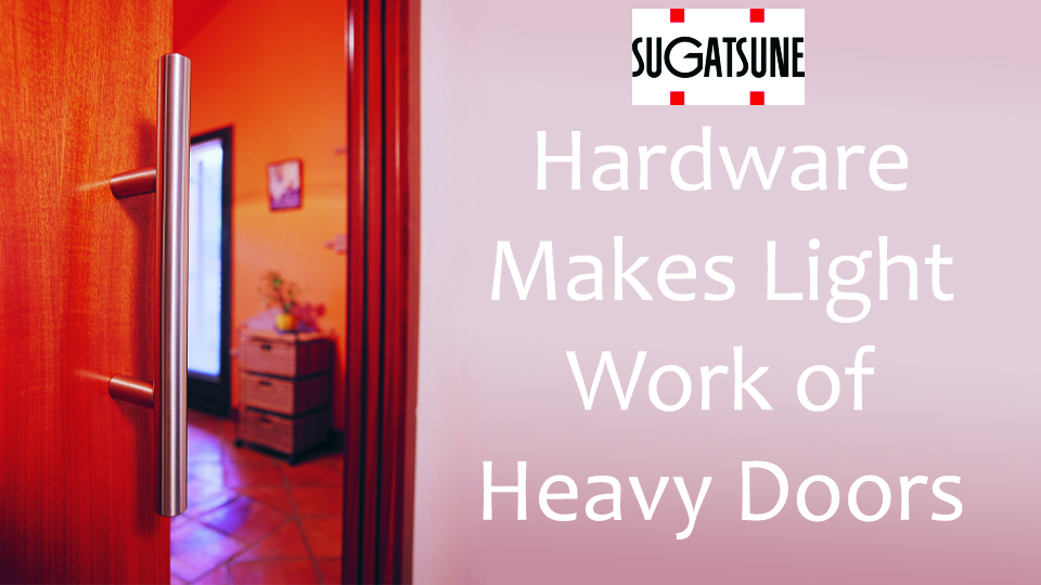 Hardware Selection Makes Light Work of Heavy Doors