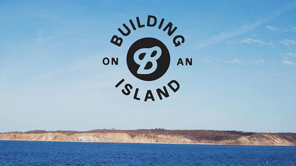 Building on an Island