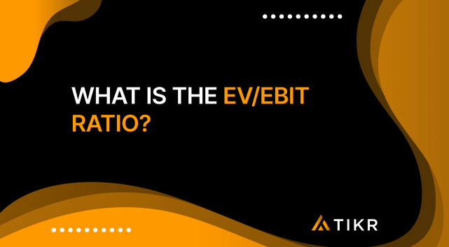EV/EBIT Ratio: Definition, Calculation & Benefits | TIKR.com EV/EBIT Ratio: Definition, Calculation & Benefits | TIKR.com