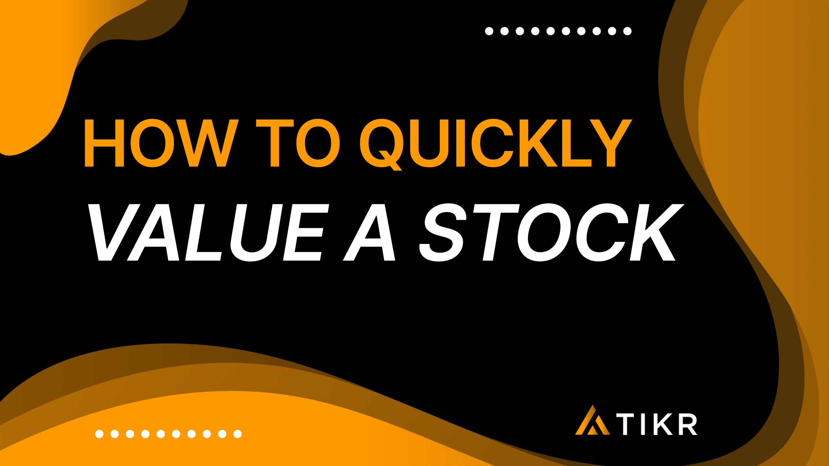 How to Quickly Value a Stock | TIKR.com