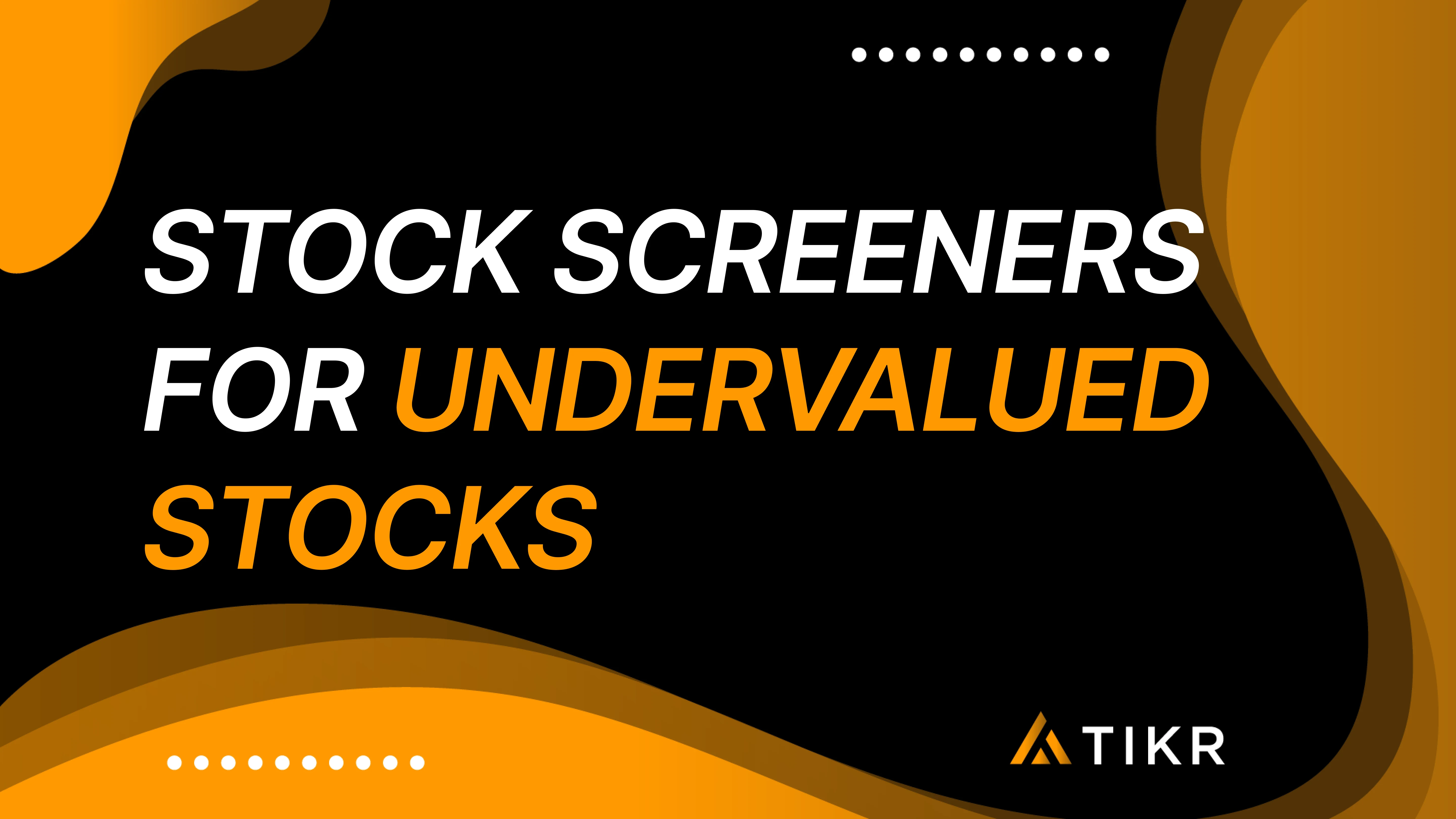 5 Best Stock Screeners to Find Undervalued Stocks | TIKR.com