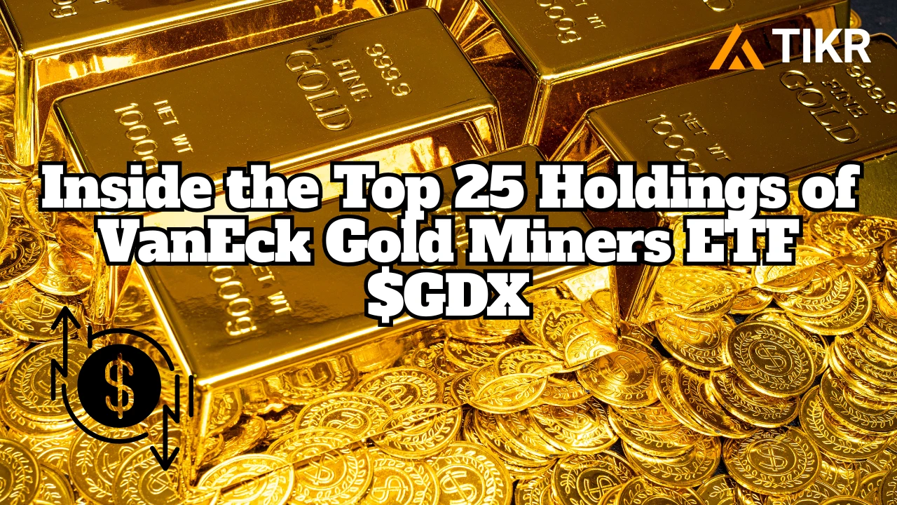 VanEck Gold Miners ETF (GDX) Top 25 Holdings | TIKR.com