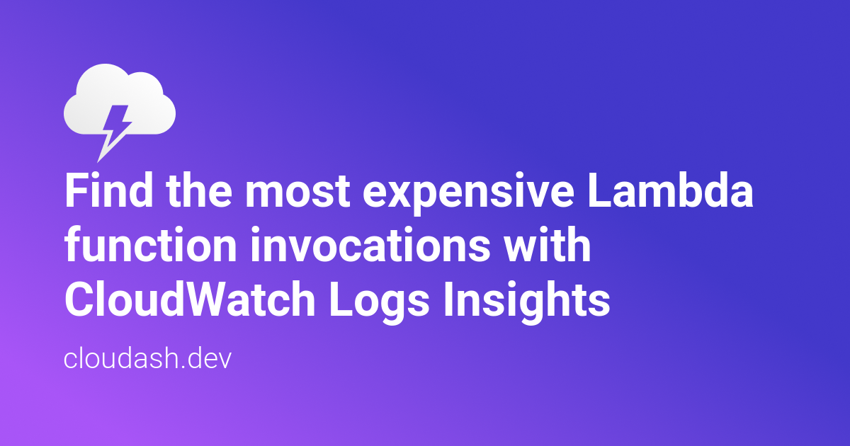 Find the most expensive Lambda function invocations with CloudWatch ... Find the most expensive Lambda function invocations with CloudWatch ...