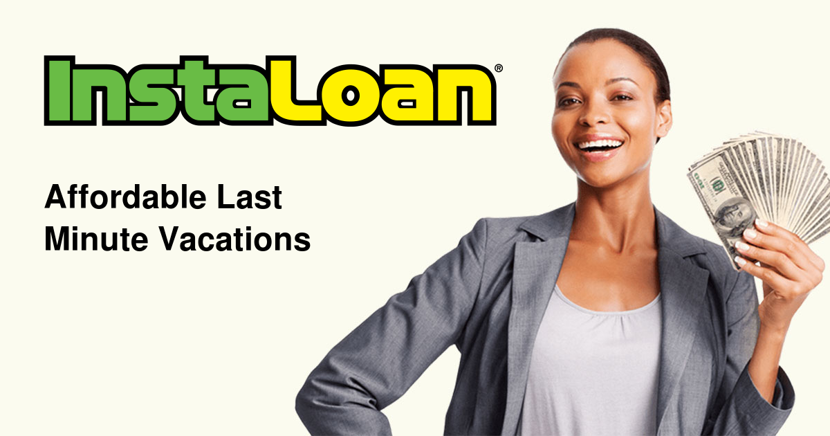 Affordable Last Minute Vacations | InstaLoan