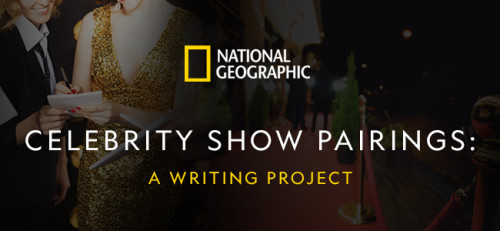 National Geographic: Celebrity Pairing Writer Project on Tongal.com