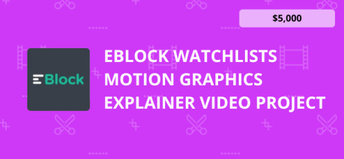 EBlock Watchlists Motion Graphics Explainer Video Project on Tongal.com