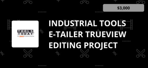 Industrial Tools E-tailer TrueView Editing Project on Tongal.com