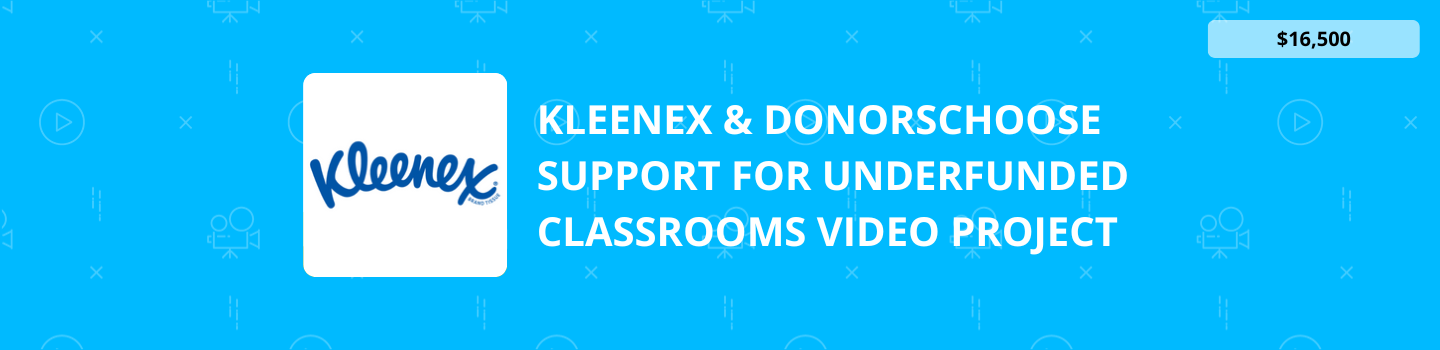 Kleenex & DonorsChoose Support for Underfunded Classrooms Video Project ...