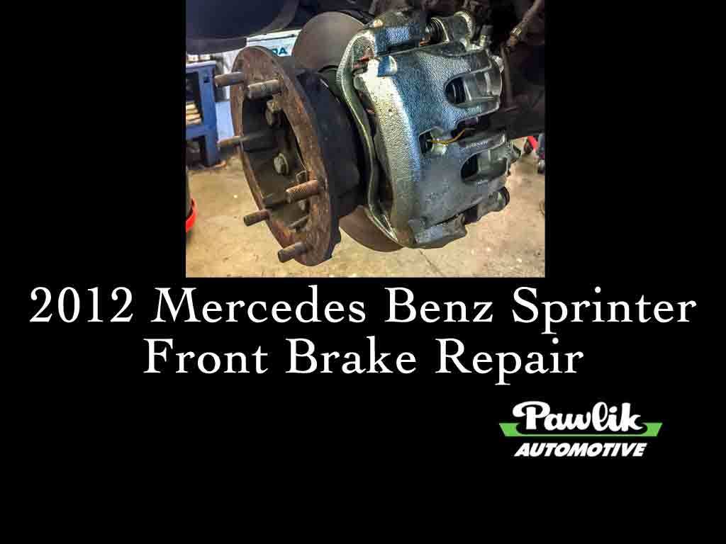 2012 Mercedes-Benz Sprinter 3500, Front Brakes- Pawlik Automotive ...