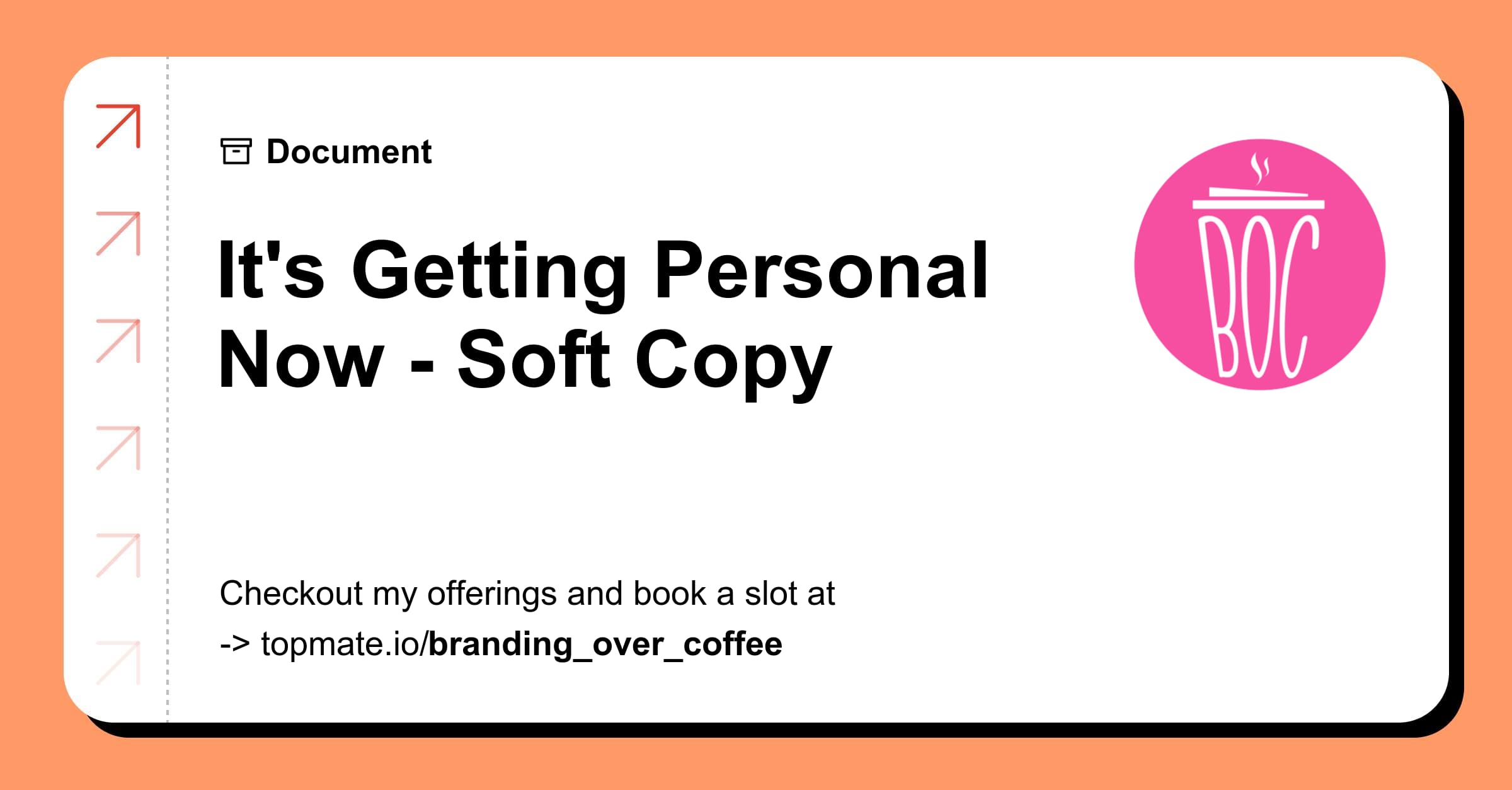 It's Getting Personal Now - Soft Copy with Branding Over Coffee