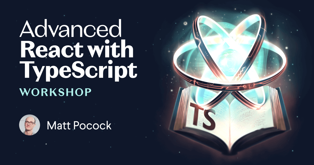 Advanced React with TypeScript Workshop | Total TypeScript Advanced React with TypeScript Workshop | Total TypeScript