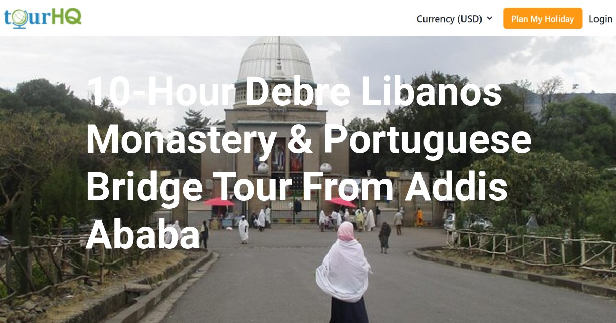 10-Hour Debre Libanos Monastery & Portuguese Bridge Tour From Addis Ababa