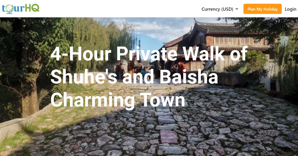 4-Hour Private Walk of Shuhe's and Baisha Charming Town