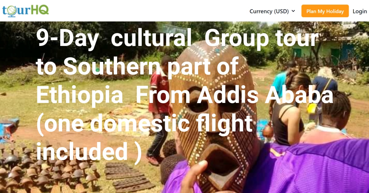 9-Day cultural Group tour to Southern part of Ethiopia From Addis Ababa ...