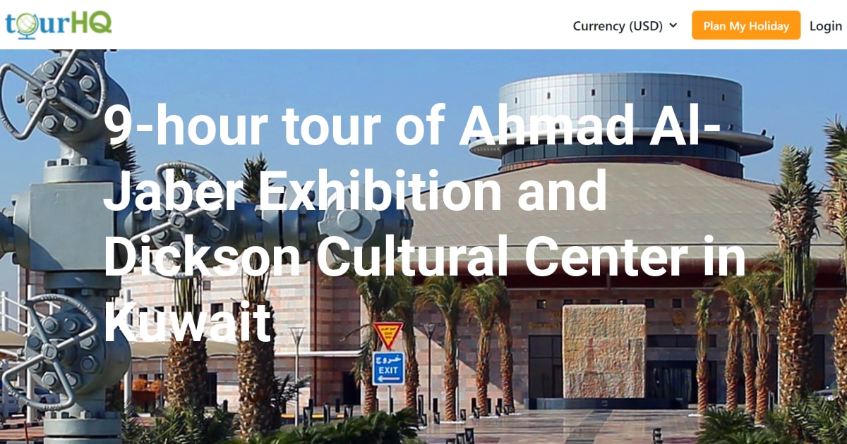9-hour tour of Ahmad Al-Jaber Exhibition and Dickson Cultural Center in ...