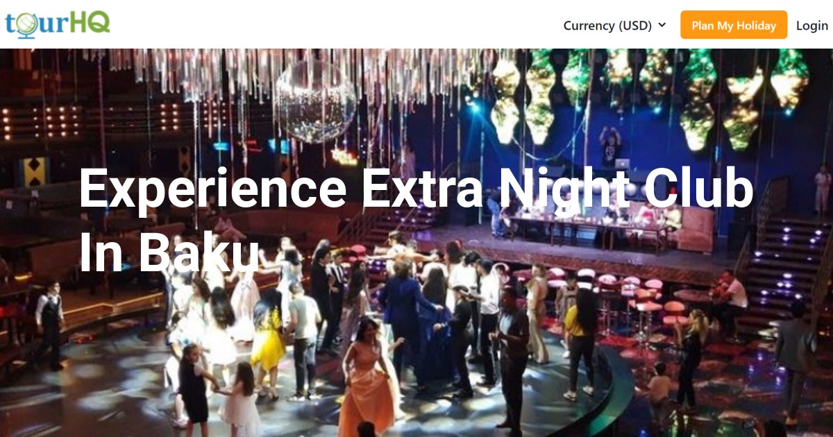 Experience Extra Night Club In Baku