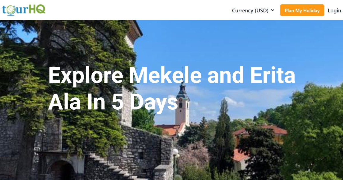 Explore Mekele and Erita Ala In 5 Days