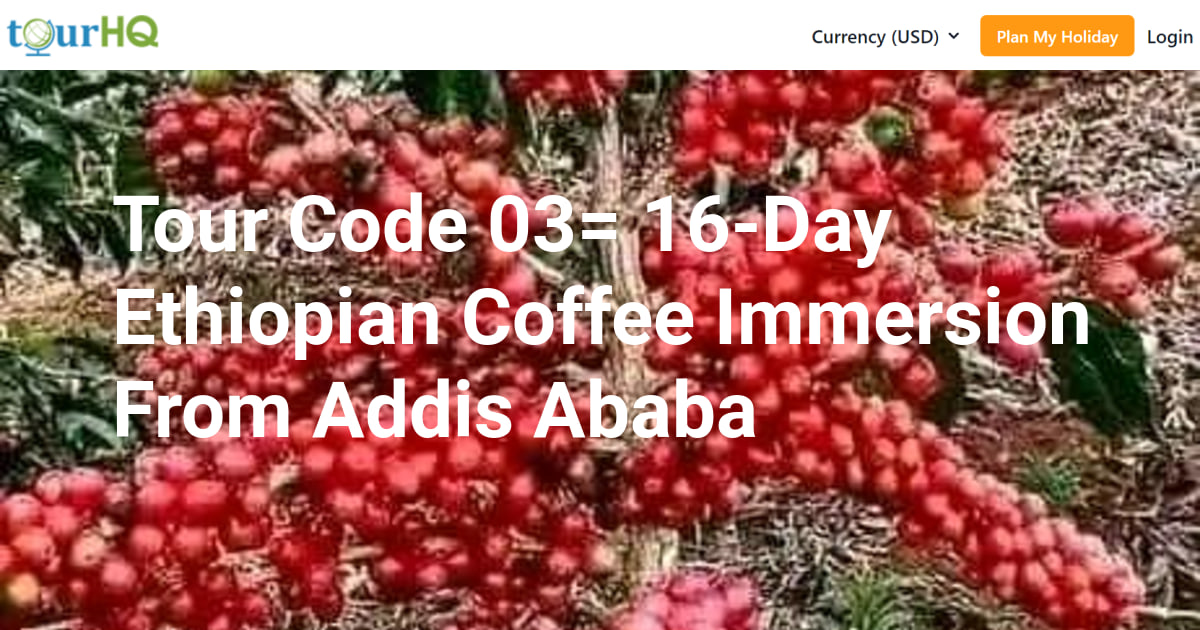 Tour Code 03= 16-Day Ethiopian Coffee Immersion From Addis Ababa