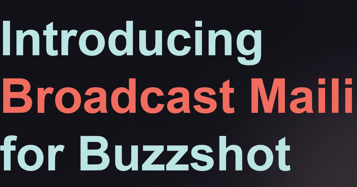 Unleash the power of email marketing: Introducing Broadcast Mailing for Buzzshot | Buzzshot Blog