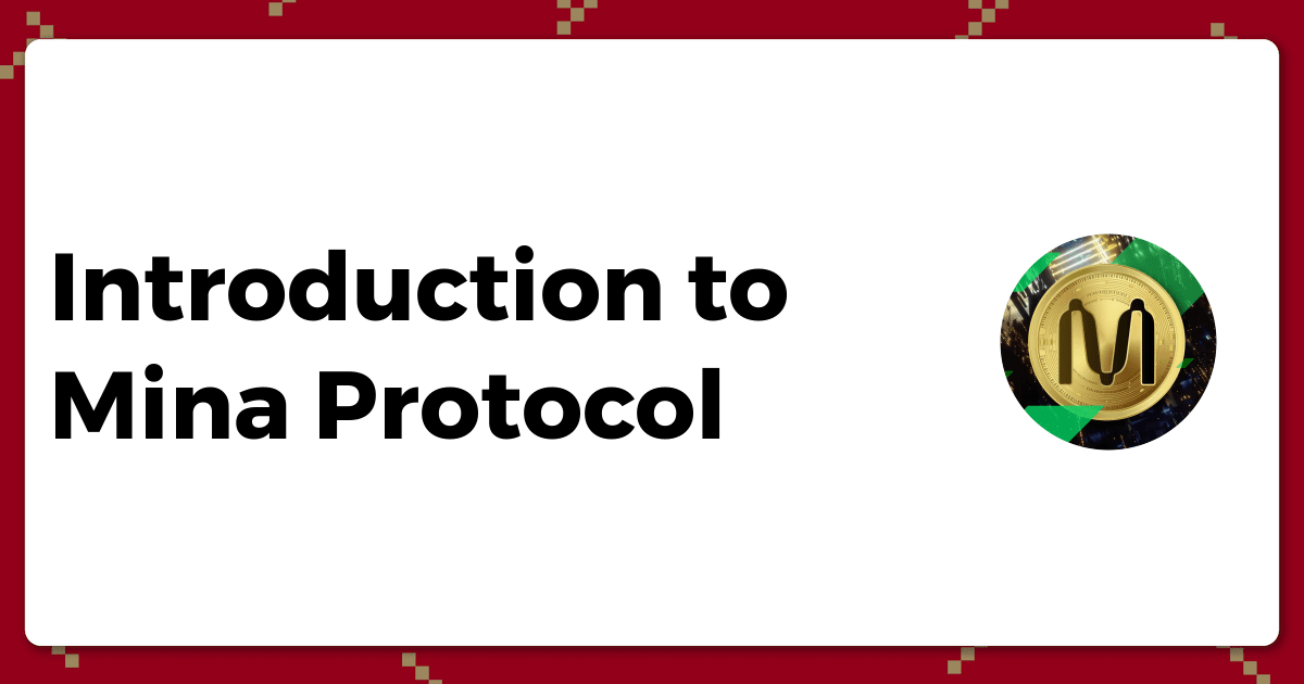 Introduction to Mina Protocol | AKINDO