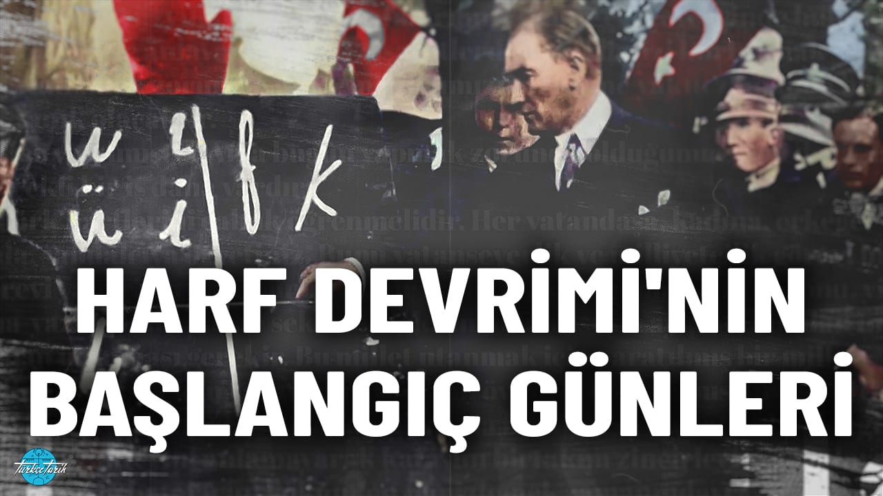 Harf Devrimi'nin başlangıç günleri | Türkçe Tarih