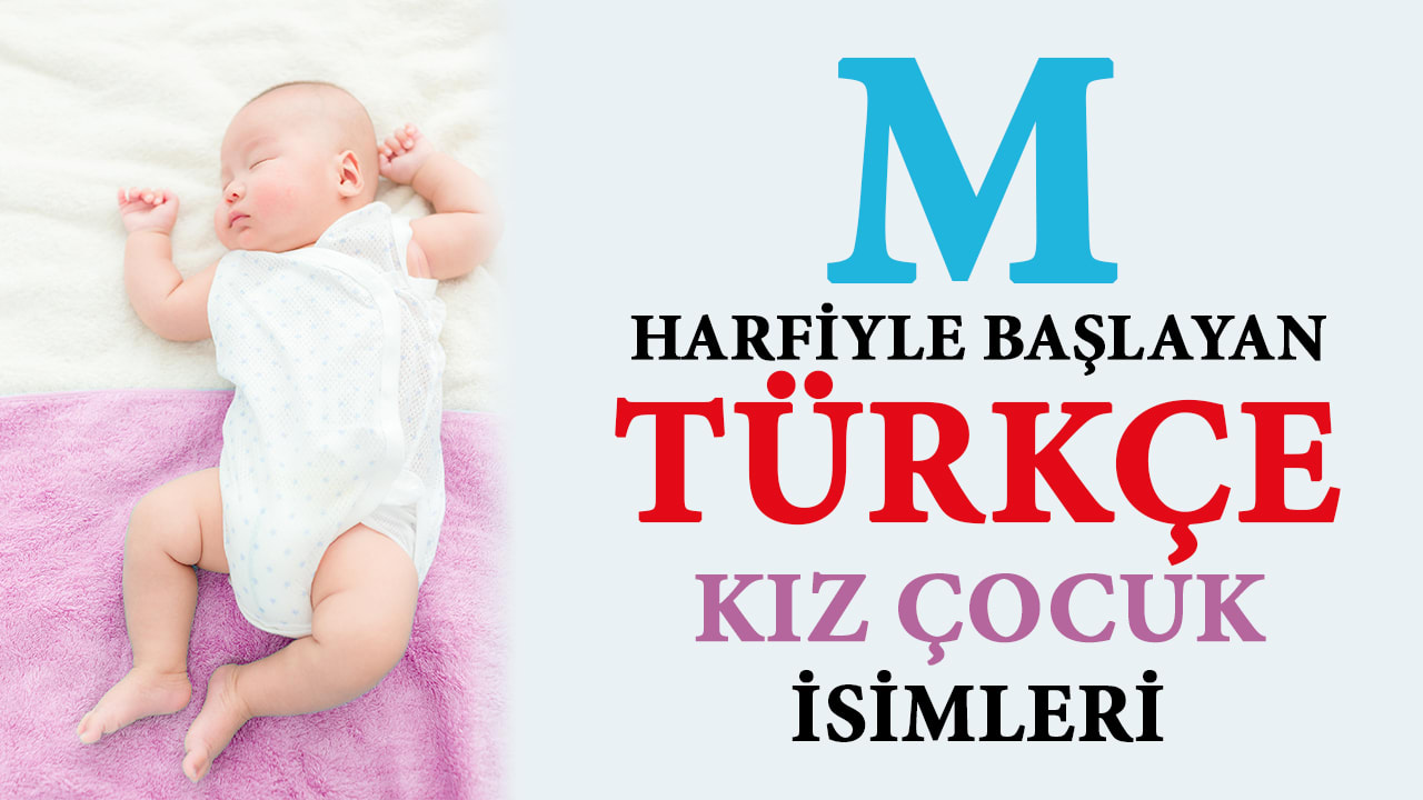M harfiyle başlayan Türkçe kız çocuk isimleri | Türkçe Tarih