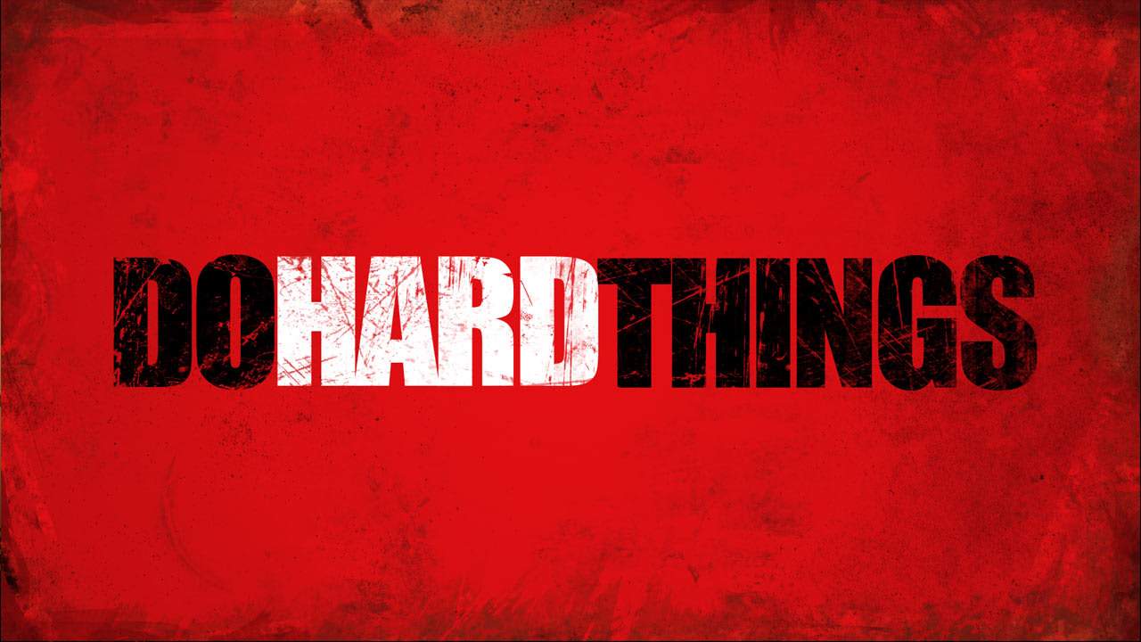 Do Hard Things