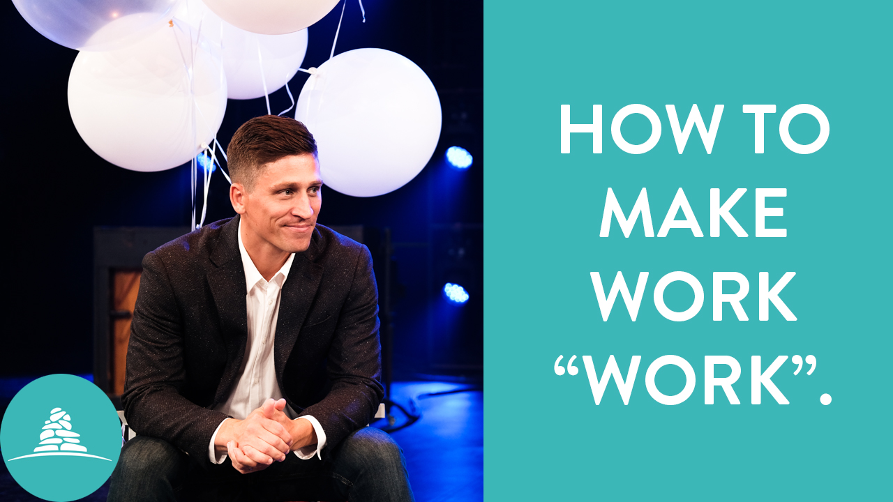 How to Make Work "Work"