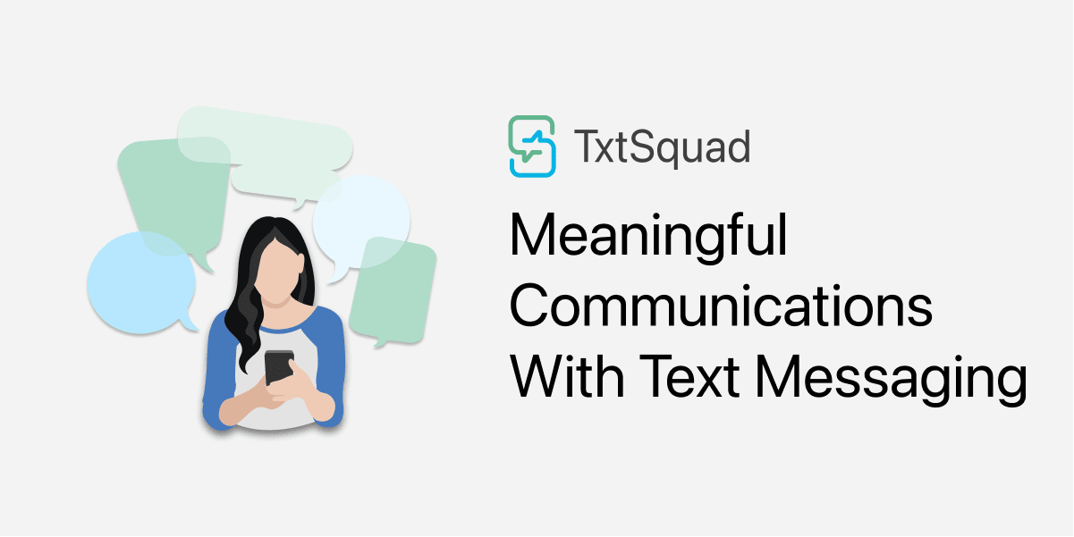 Automated Text Messaging Platform For Your Organization | TxtSquad