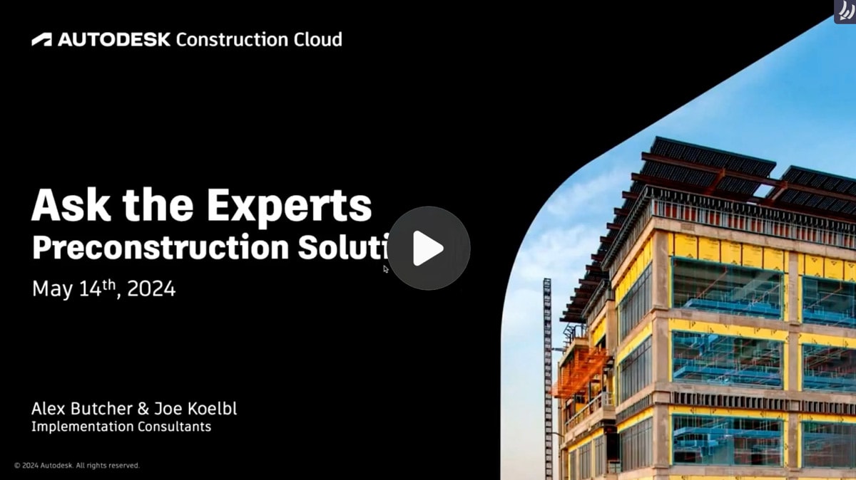 Preconstruction Solutions - Ask the Experts (05/14/2024)